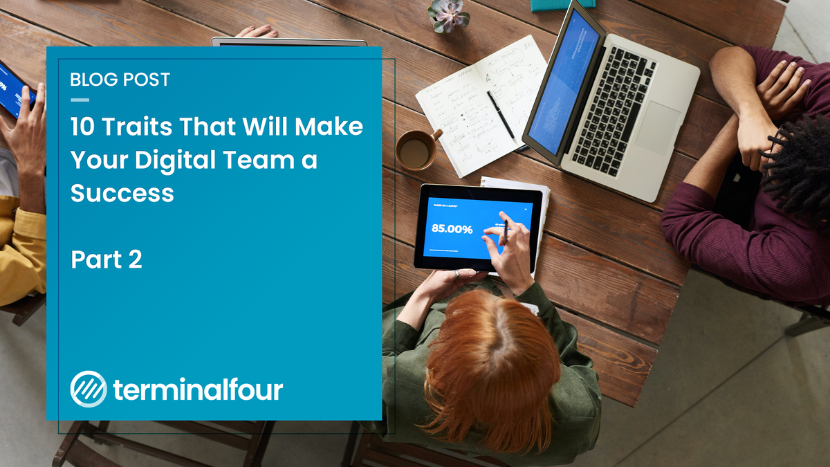 Blog - 10 Traits That Will Make Your Digital Team a Success (Part Two)