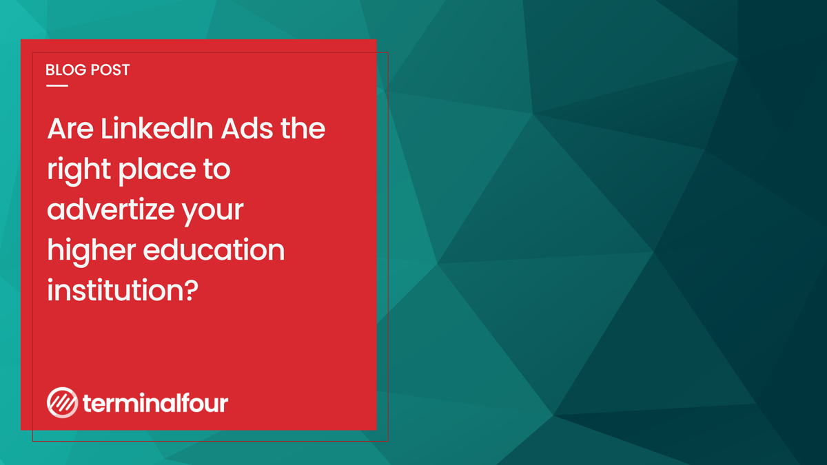 Blog - Using LinkedIn Ads strategically for higher education - Part I